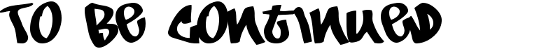 To Be Continued Font Free Download | Font Spy
