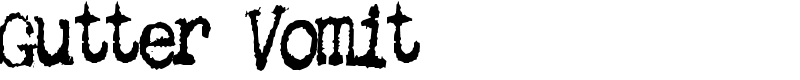 Gutter Vomit Font Free Download | Font Spy